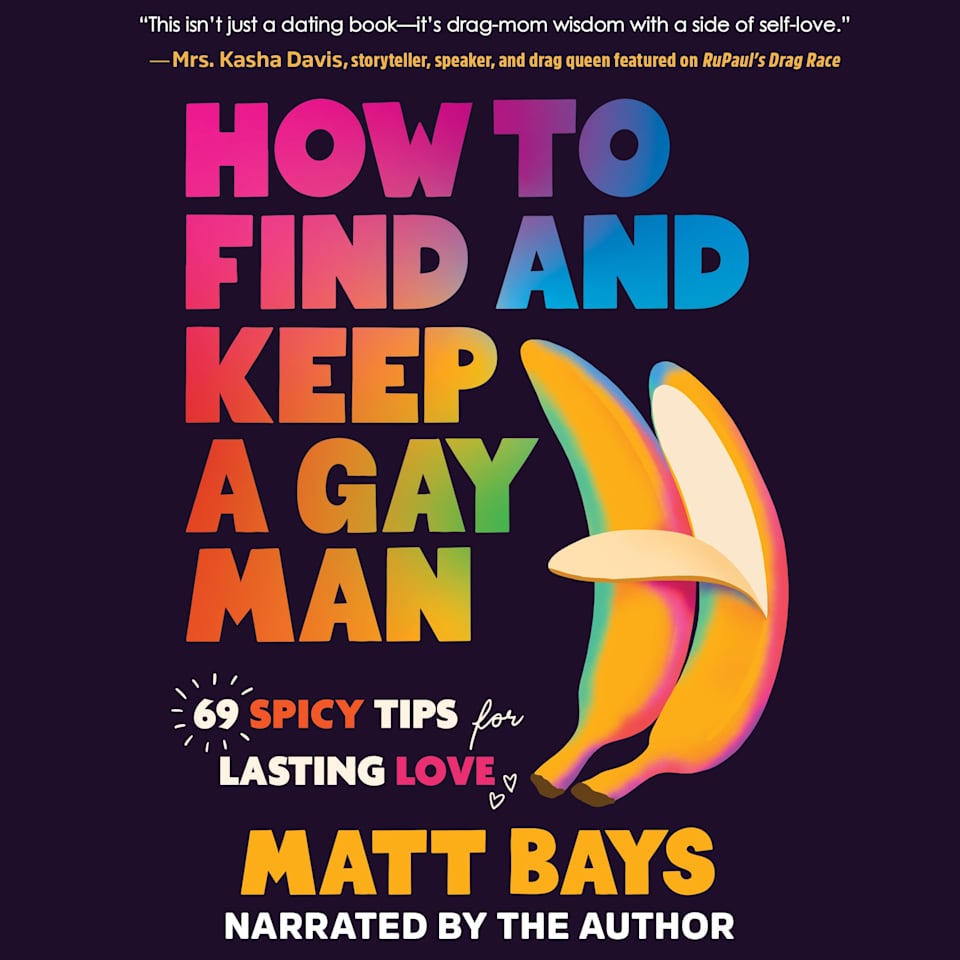 How to Find and Keep a Gay Man by Matt Bays - Audiobook