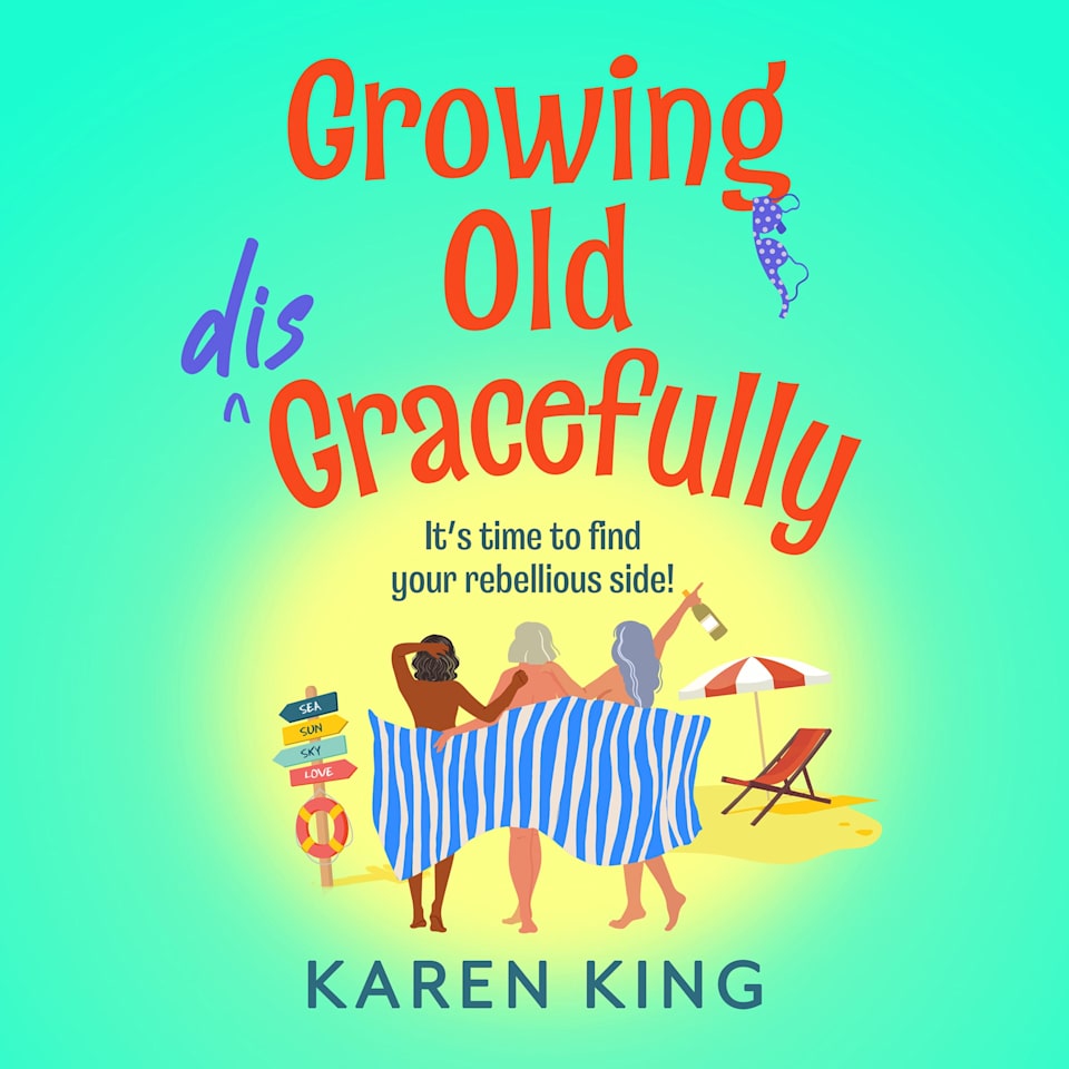 Growing Old Disgracefully by Karen King - Audiobook (No Subscription)