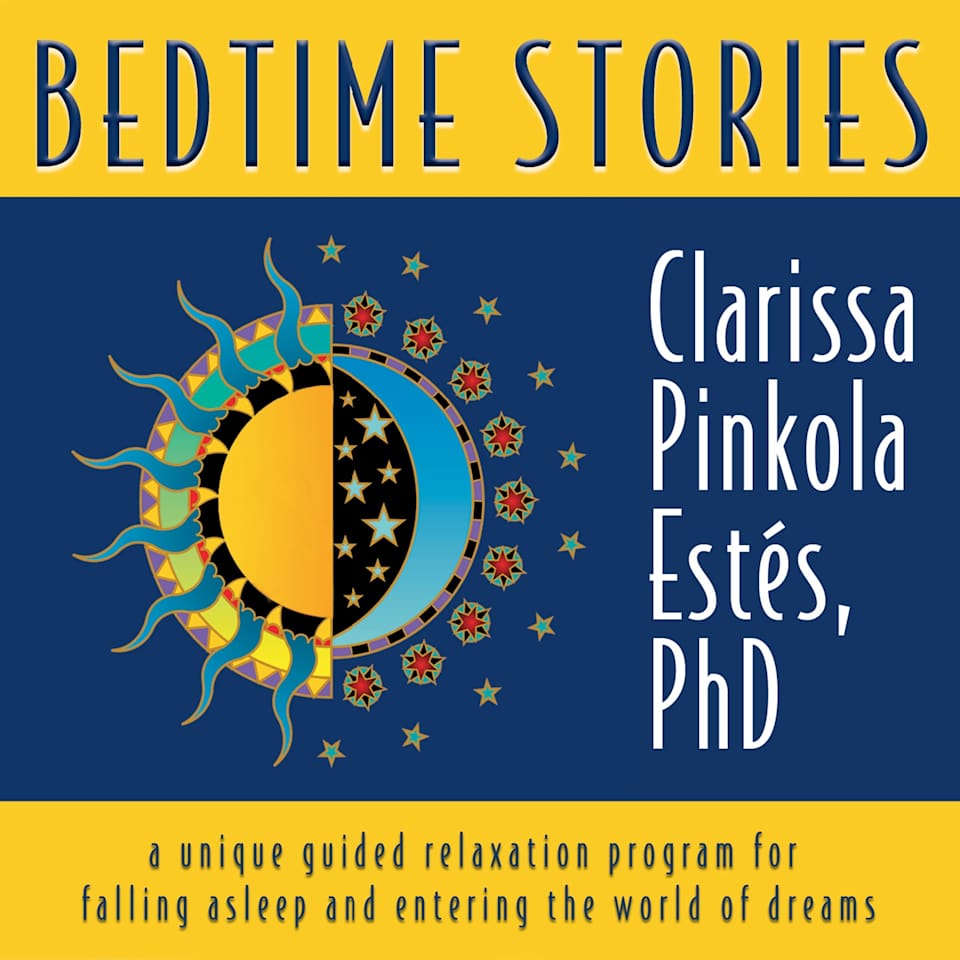 Bedtime Stories by Clarissa Pinkola Estés, Ph.D., PhD - Audiobook