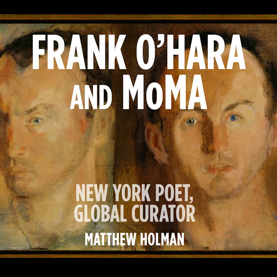 Frank O'Hara and MoMA by Matthew Holman - Audiobook