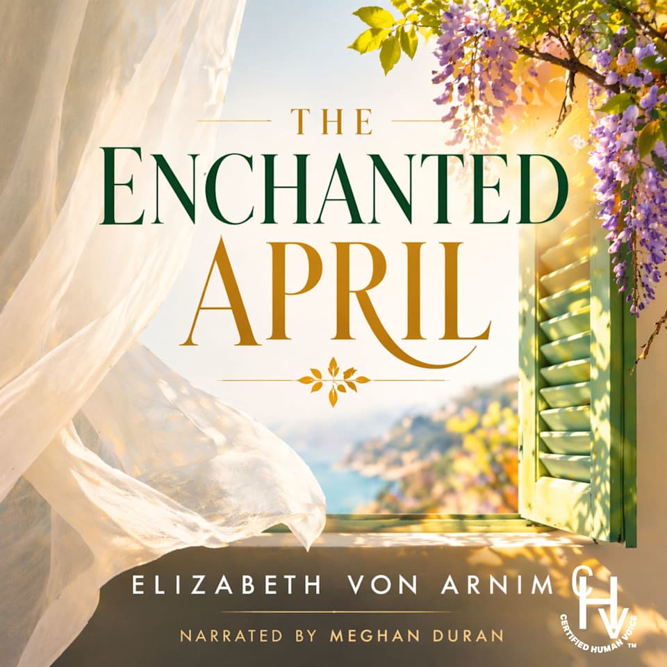 The Enchanted April by Elizabeth von Arnim - Audiobook