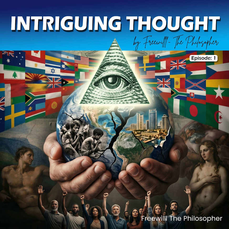 Intriguing Thought Episode 1 by FreeWilll The Philosopher - Audiobook