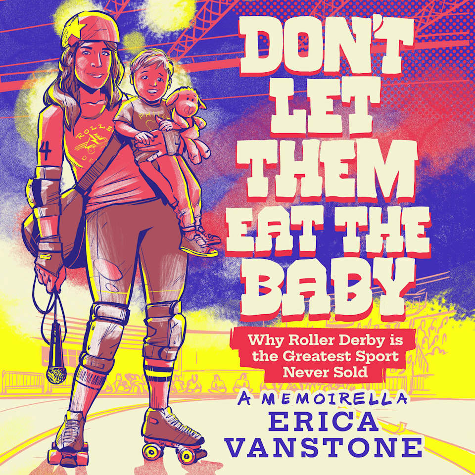Don't Let Them Eat the Baby by Erica Vanstone - Audiobook