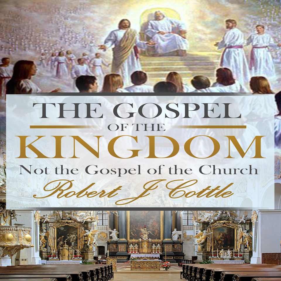 The Gospel of the Kingdom by Robert J Cottle - Audiobook